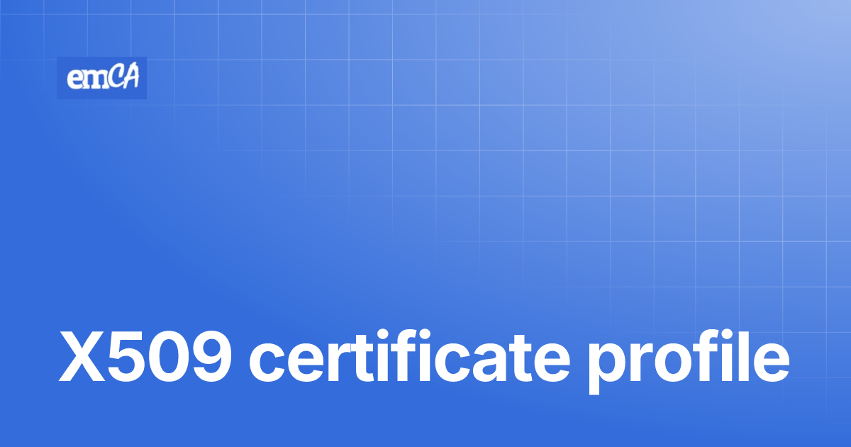 X509 certificate profile | emCA Certificate Manager Support Center