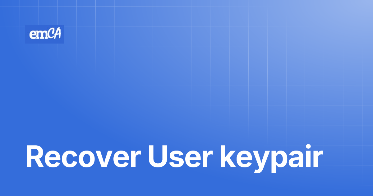 Recover User keypair | emCA Certificate Manager Support Center