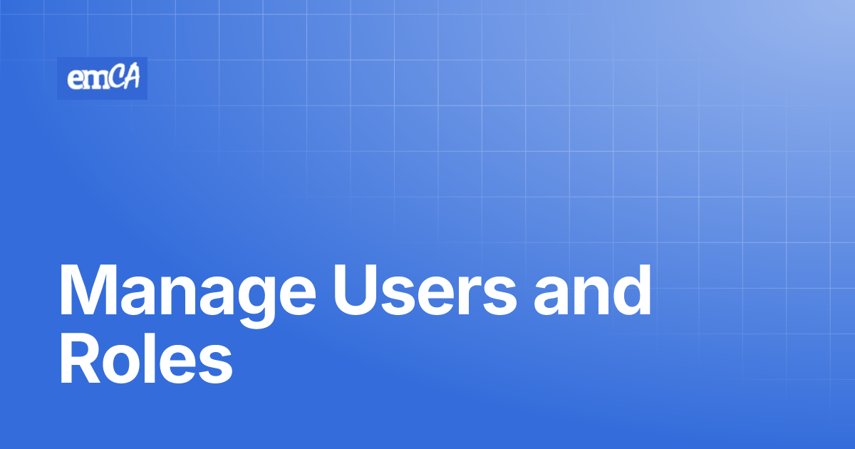 Manage Users and Roles | emCA Certificate Manager Support Center