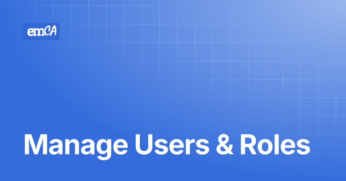 Manage Users & Roles | emCA Certificate Manager Support Center
